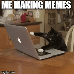 Me Making Memes - Imgflip