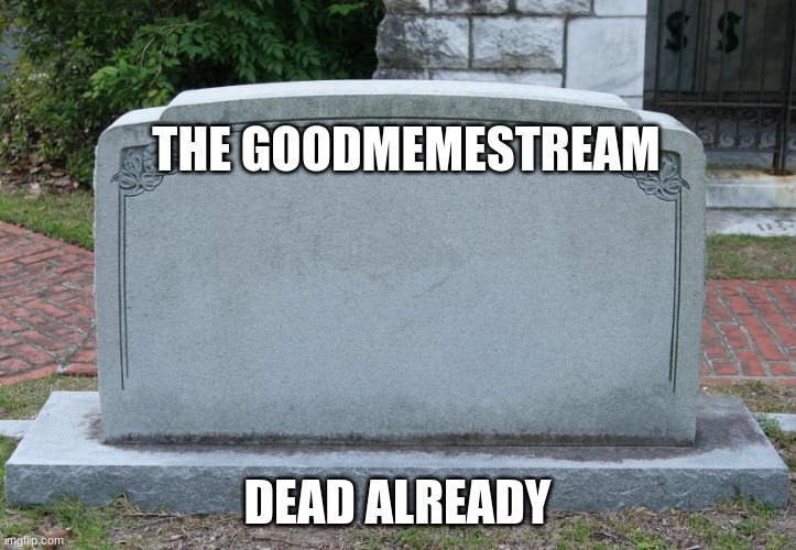 this stream is already dead, RIP This Stream. - Lime_Official - Imgflip