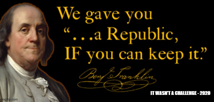 A Republic, if you can keep it. | Political Talk