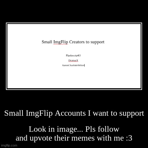 I'm supporting small imgflip creators! - Imgflip