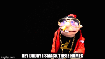 i smack these homes - Imgflip