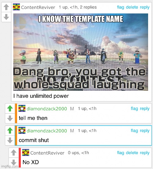 Damn bro, deleting my comment when I could just delete the image? - Imgflip