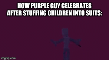 why do i make so many purple guy memes - Imgflip