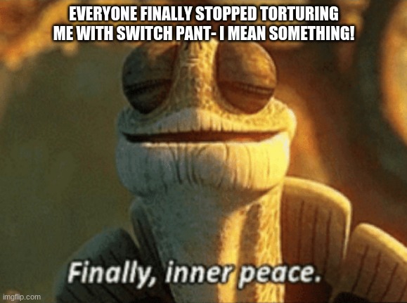 Finally, inner peace. - Imgflip