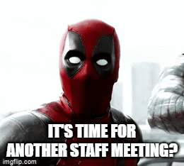 staff meeting again? - Imgflip