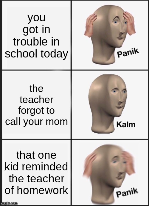 When You Get In Trouble At School Imgflip when-you-get-in-trouble-at-school-imgflip