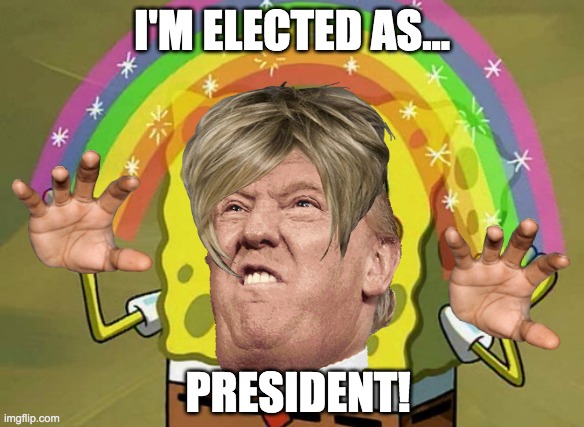 Im da president - Imgflip