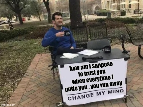 trust A 2 way street - Imgflip