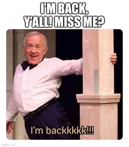 What d I Miss Imgflip