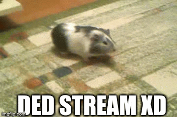 stream ded - Imgflip