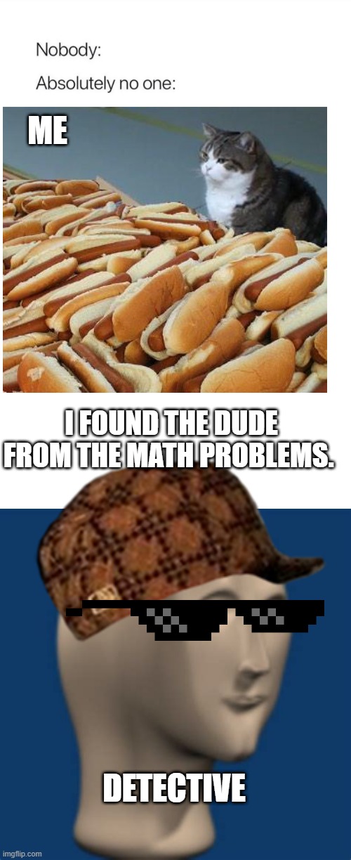 Image tagged in nobody absolutely no one,man eh kin - Imgflip