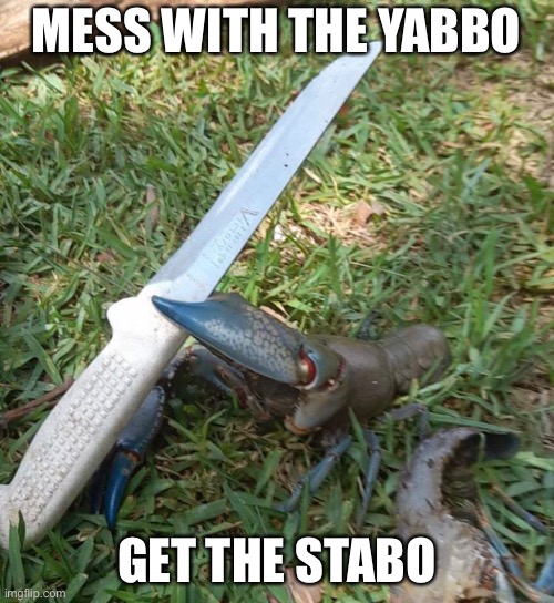 Slowly backs away from the dam. - Imgflip