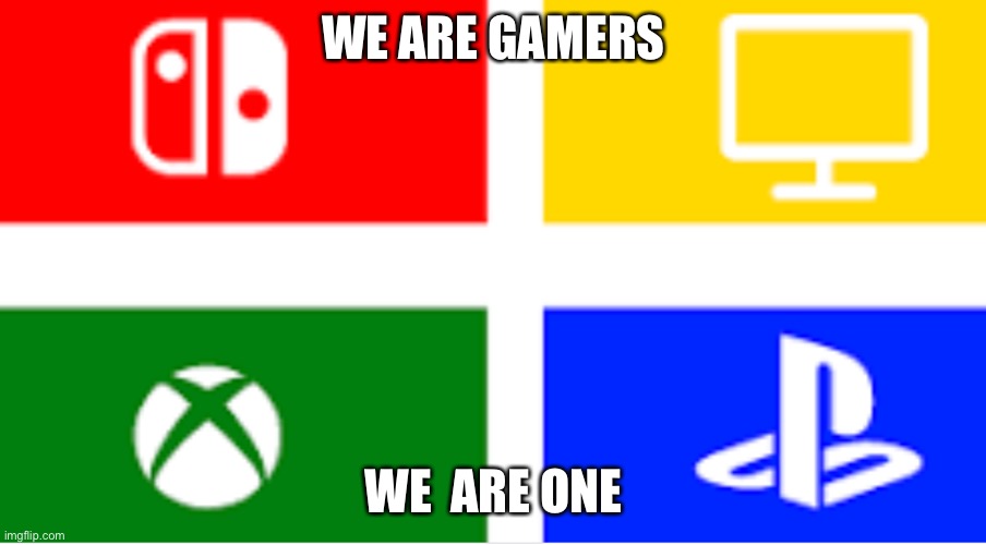 The motto of the gaming rebellion - Imgflip