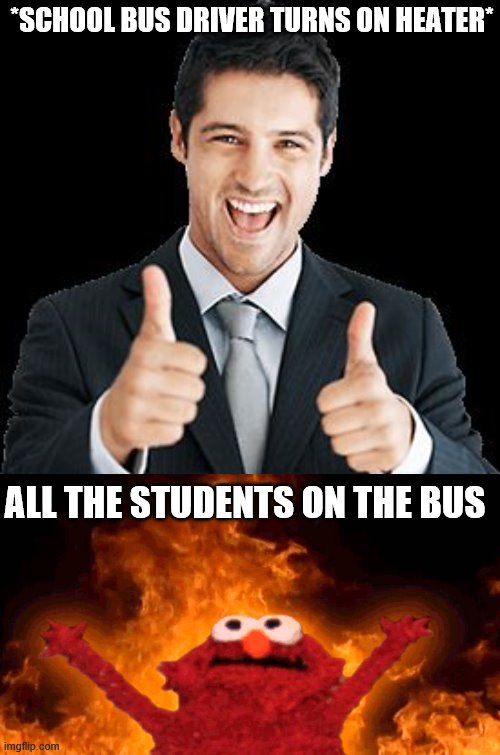 This is my school bus people... - Imgflip