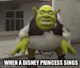 When a Disney Princess sings - Imgflip