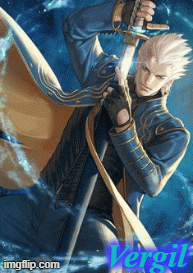 Vergil(Son of Sparda/Older Bother of Dante/The DarkSlayer) - Imgflip