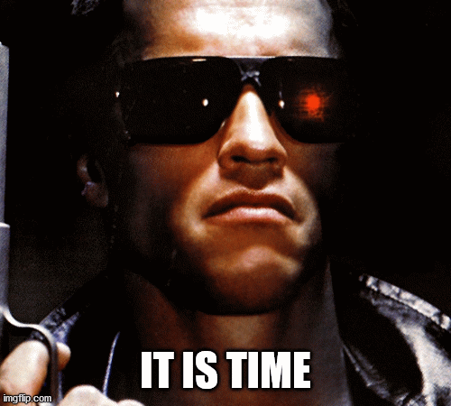 It is time - Imgflip