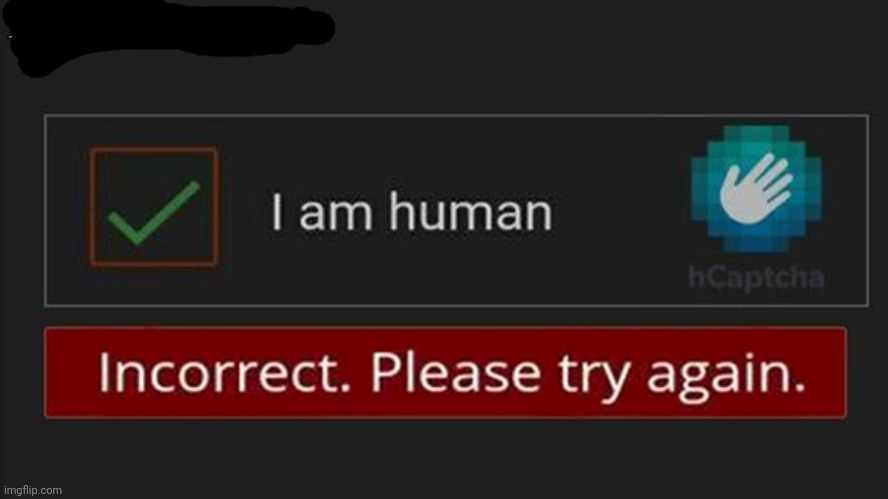 Guess I'm not human - Imgflip
