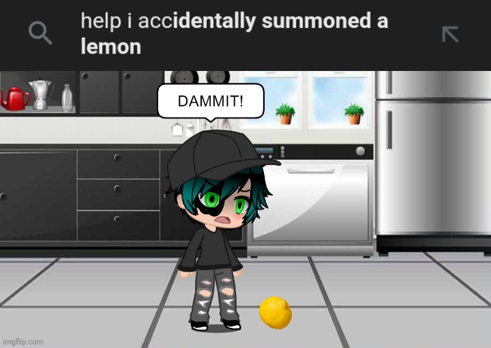 I meant to summon satan not a damn lemon! - Imgflip