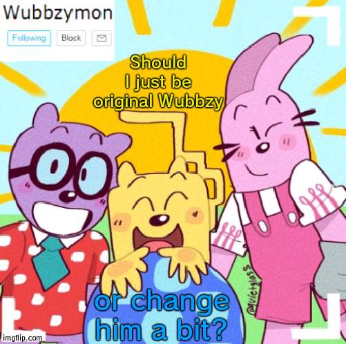 Wubbzy modifications? - Imgflip