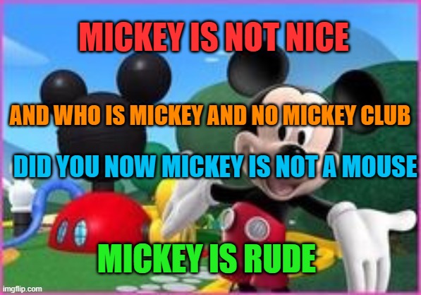mickey not nice - Imgflip