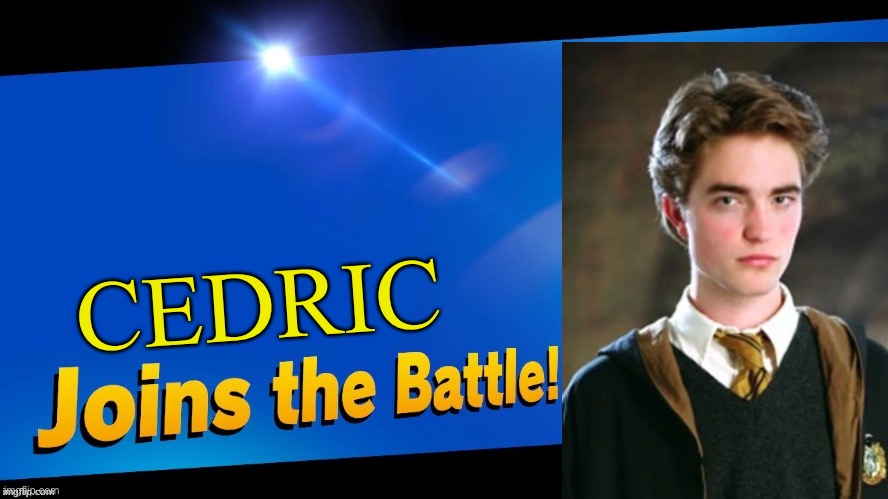 Cedric joins the battle 7 - Imgflip