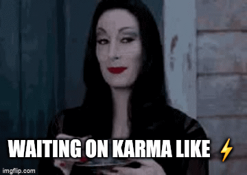 Waiting on Karma like - Imgflip