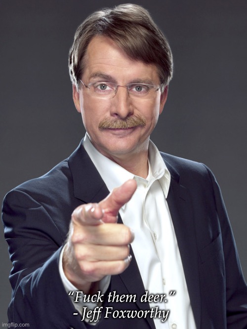 When the deer run in front of your truck. - Imgflip