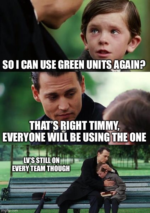 Hard to have fun with green shin when every team still has lv on it ...