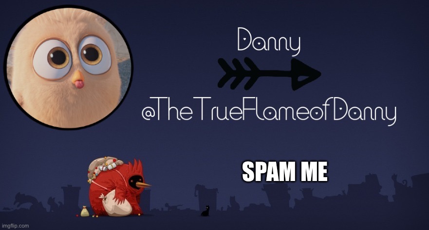 TheTrueFlameofDanny Angry Birds announcement - Imgflip