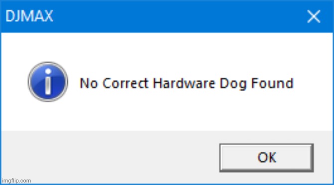 Hardware Dog error - Imgflip