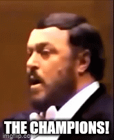 Luciano Pavarotti sings Champions League Anthem. THE CHAMPIONS!!! - Imgflip