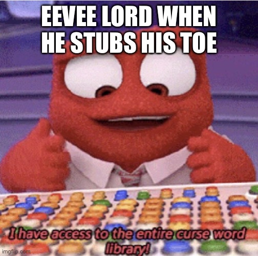 (Stubs toe) - Imgflip