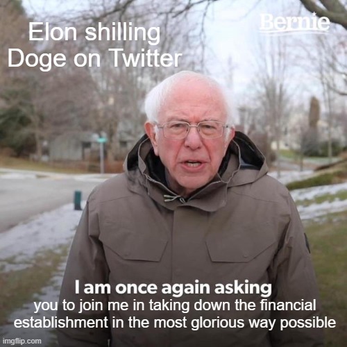 Bernie I Am Once Again Asking For Your Support Meme - Imgflip