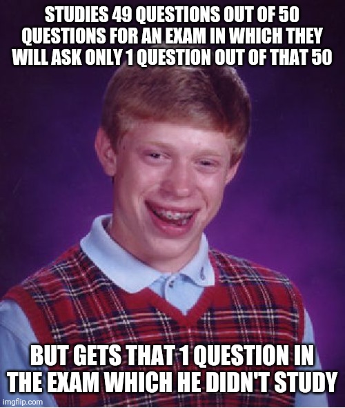 Bad Luck Brian Meme Imgflip