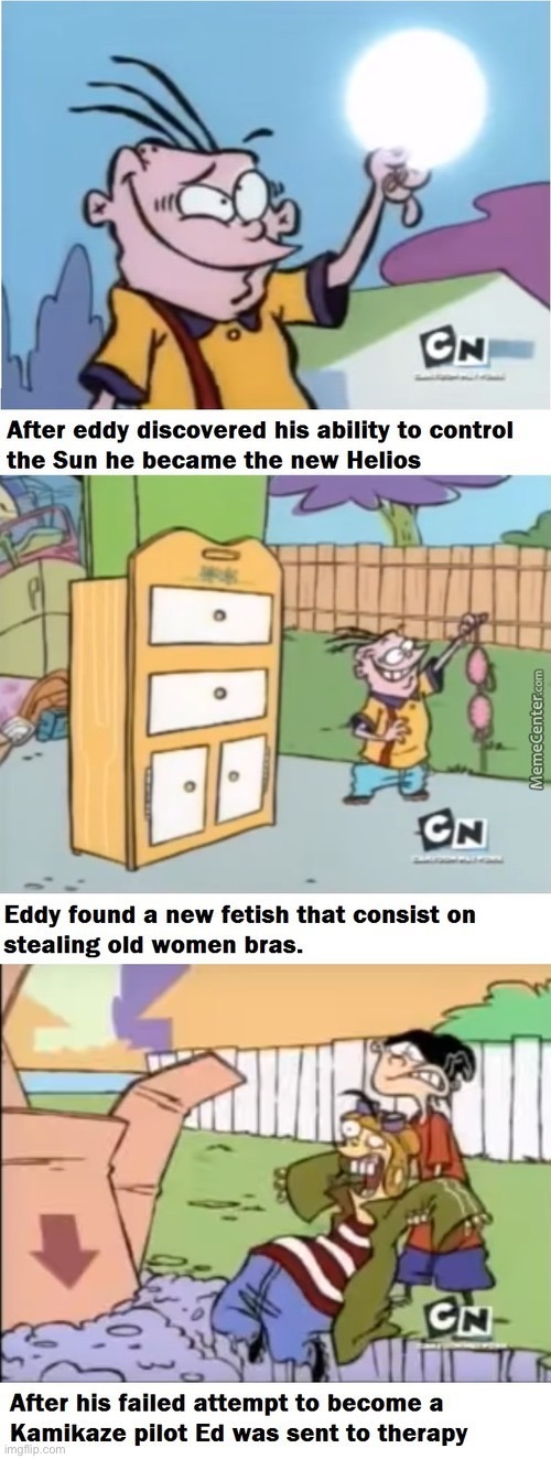 What kind of Ed Edd n Eddy meme is this? It’s it’s just too OP - Imgflip