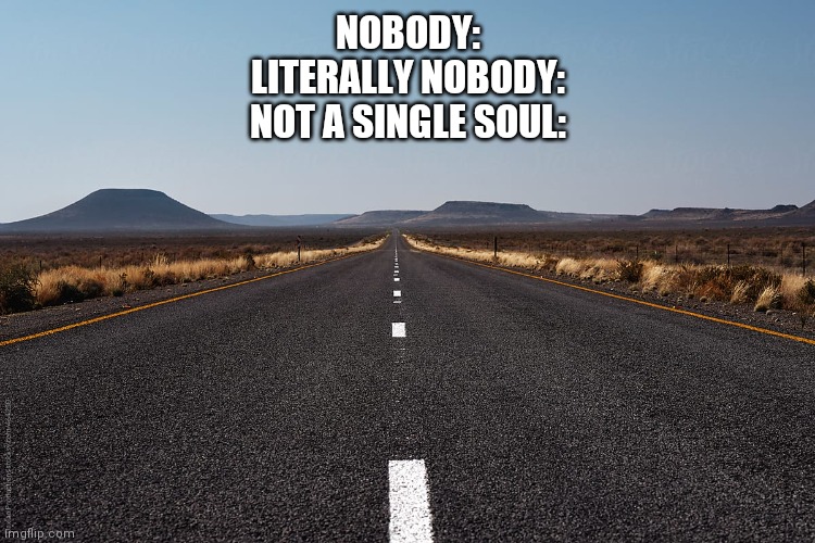 Image Tagged In Nobody nobody Absolutely No One Imgflip Image Tagged In Nobody nobody Absolutely No One Imgflip