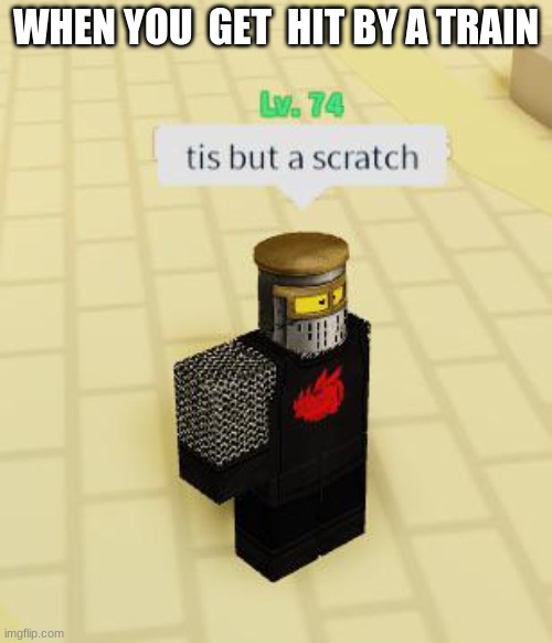 Tis but a scratch - Imgflip