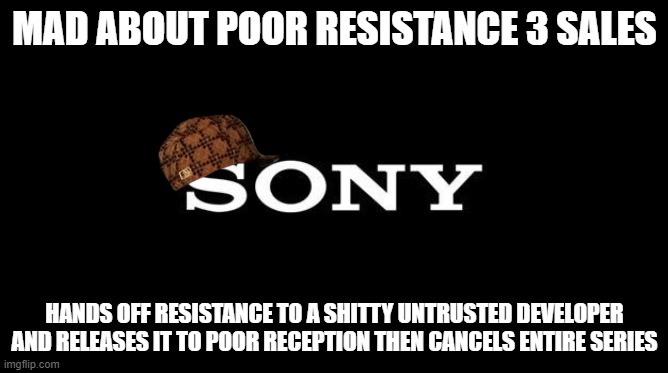 I Miss The Resistance Series (Killzone Also Had A Similar Fate). Fuck Scumbag Sony - Imgflip