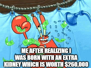 Sell that kidney - Imgflip