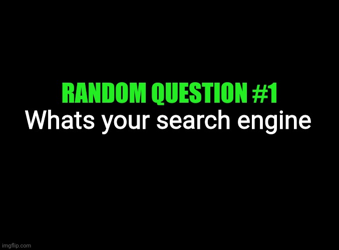 Random Question #1 - Imgflip