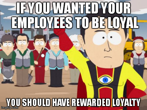 For employers who act surprised and hurt when an employee leaves after ...