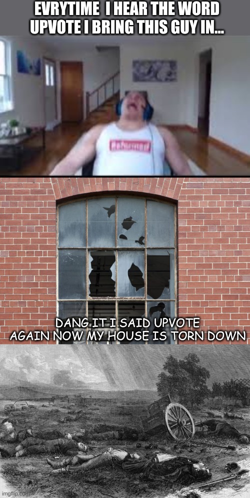 Image tagged in tyler1 scream,broken windows,dead man - Imgflip