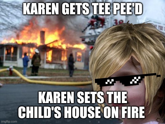 Disaster Girl Meme - Imgflip