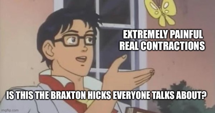 I was 8 cm dilated when I arrived at the hospital...I’m an idiot - Imgflip