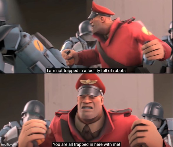 Image tagged in i'm not trapped in facility full of robot - Imgflip
