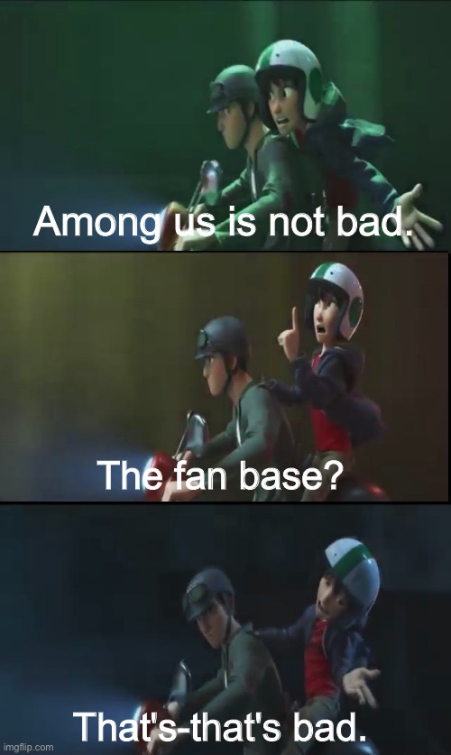 Image tagged in hiro hamada that's-that's illegal,among us,fan base ...