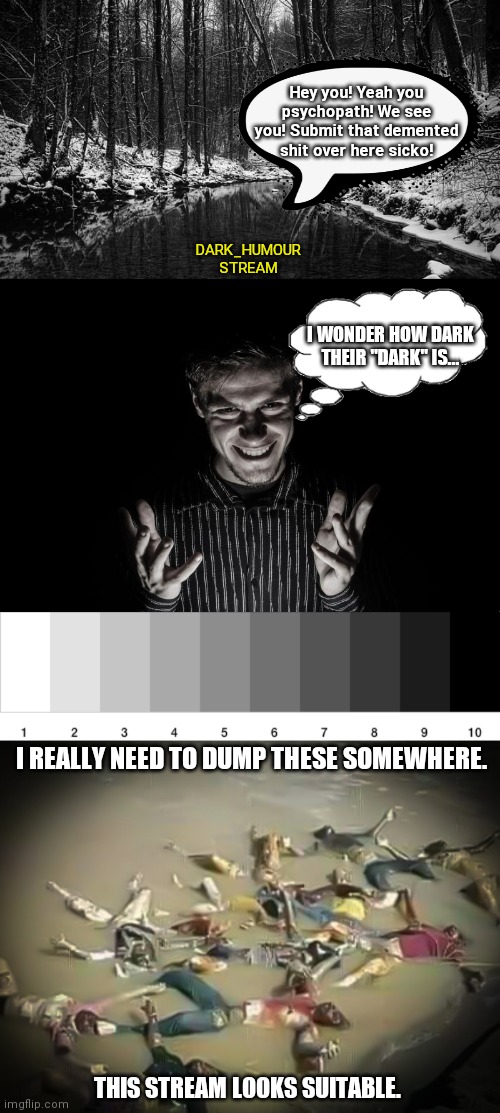 Image tagged in dark humor,streams,dead people,memes,american psycho ...