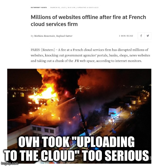 OVH took "uploading to the cloud" too serious. : r/ProgrammerHumor