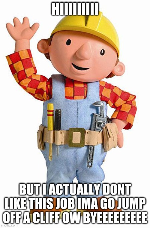 Bob the Builder - Imgflip